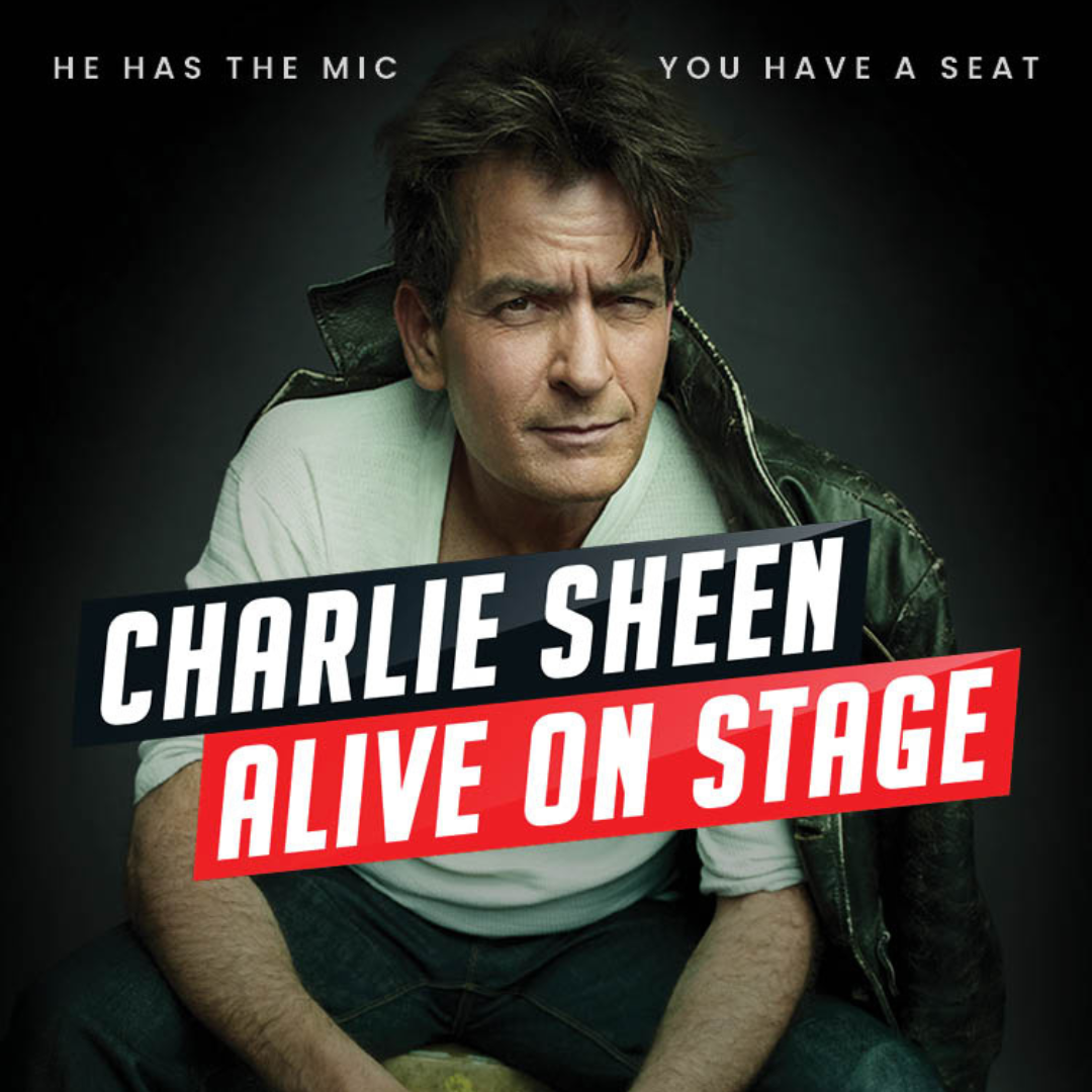 Charlie Sheen is Bringing His 'Alive on Stage' Show to Sound Waves ...